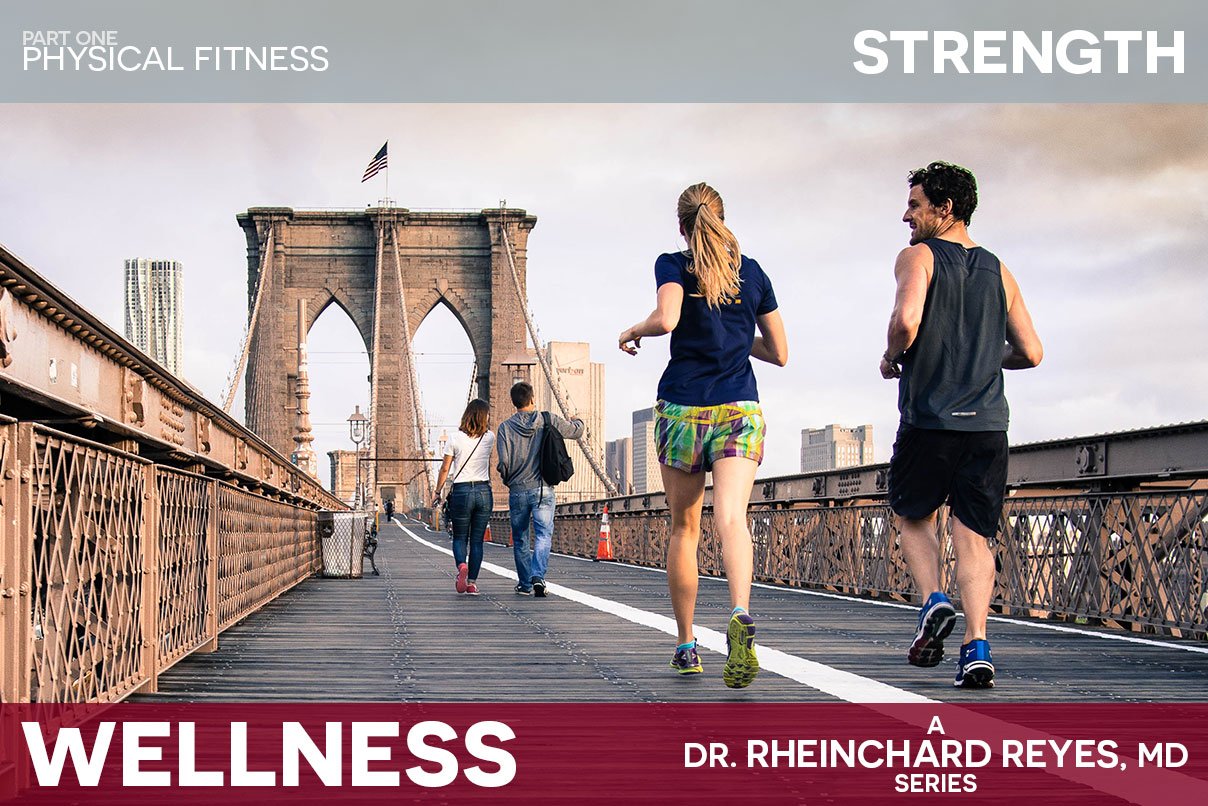 WELLNESS | Physical Fitness: Strength | Dr. Rheinchard Reyes MDPA